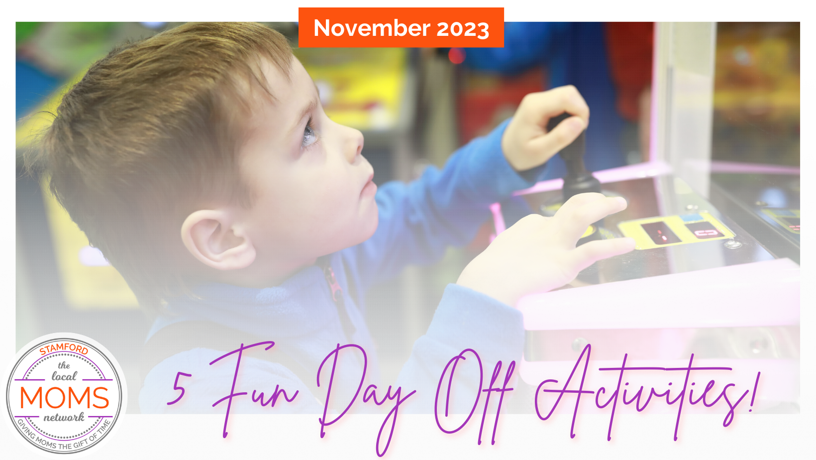 5 Fun Activities for A Day Off From School in November! - Stamford Moms