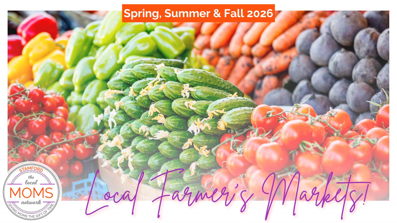 Local Farmer's Markets for Spring & Summer 2026! - Stamford Moms